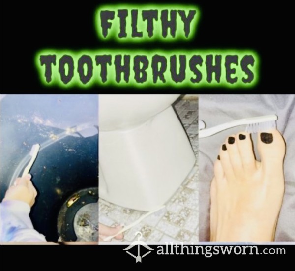 Disgusting ToothBrushes Made For You